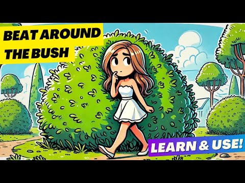 Beat Around The Bush Meaning of the phrase | Learn English Idioms