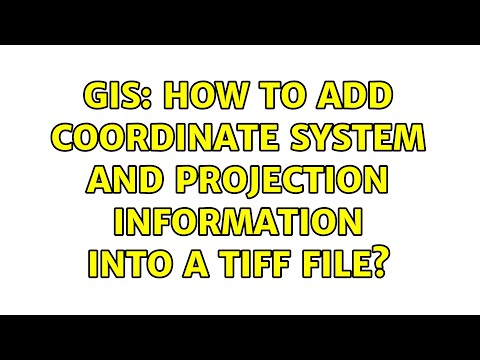 GIS: How to add coordinate system and projection information into a TIFF file?
