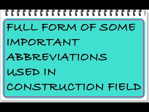 FULL FORM OF SOME IMPORTANT ABBREVIATIONS USED IN CONSTRUCTION FIELD.