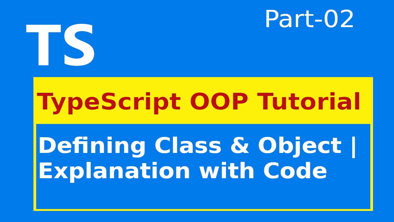 TypeScript Object Oriented Programming | Defining class and objects | part-2