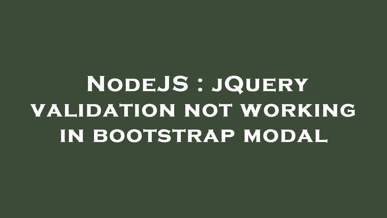NodeJS : jQuery validation not working in bootstrap modal