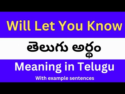 Will Let You Know meaning in telugu with examples | Will Let You Know తెలుగు లో అర్థం