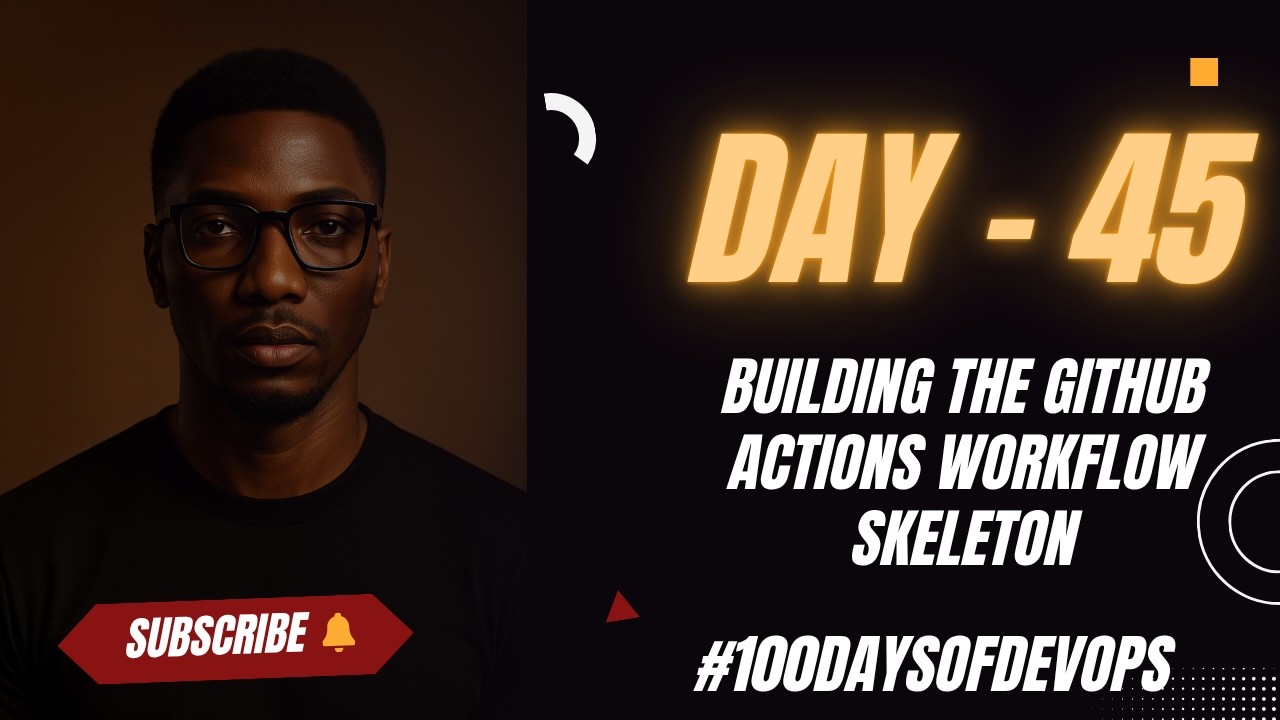 Day 45 | Building the GitHub Actions workflow skeleton #100daysofdevops #github #githubactions #ci