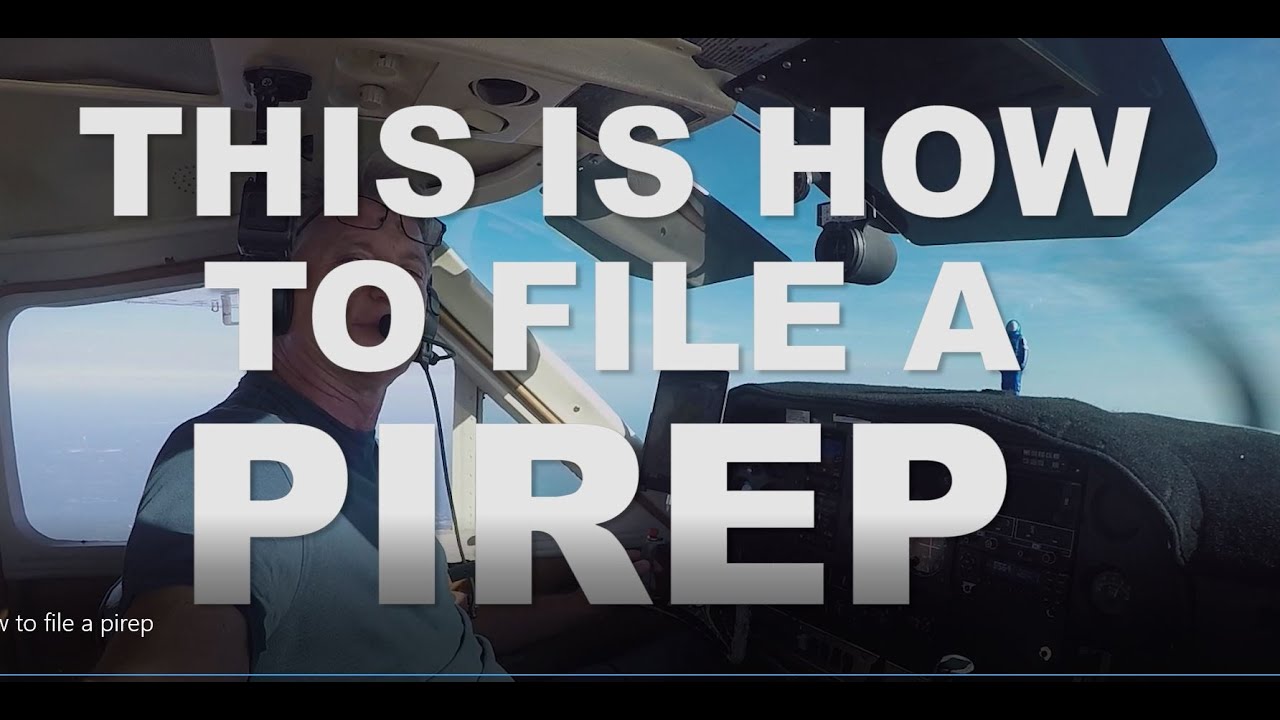 How To File a PIREP!