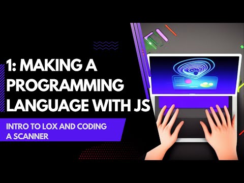 Making a programming language with JS (Part 1 - Making the Scanner)