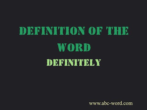 Definition of the word "Definitely"