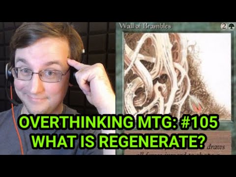 Regenerate in Magic the Gathering - Wall of Brambles - Overthinking MTG #105