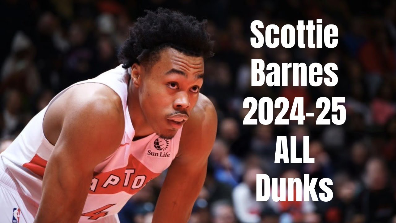 Scottie Barnes 2024-25 ALL Dunks