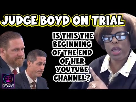 JUDGE BOYD ON TRIAL: Attorneys Allege Bias, Judicial Misconduct Boyd Removed from High Profile Case