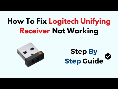 How To Fix Logitech Unifying Receiver Not Working