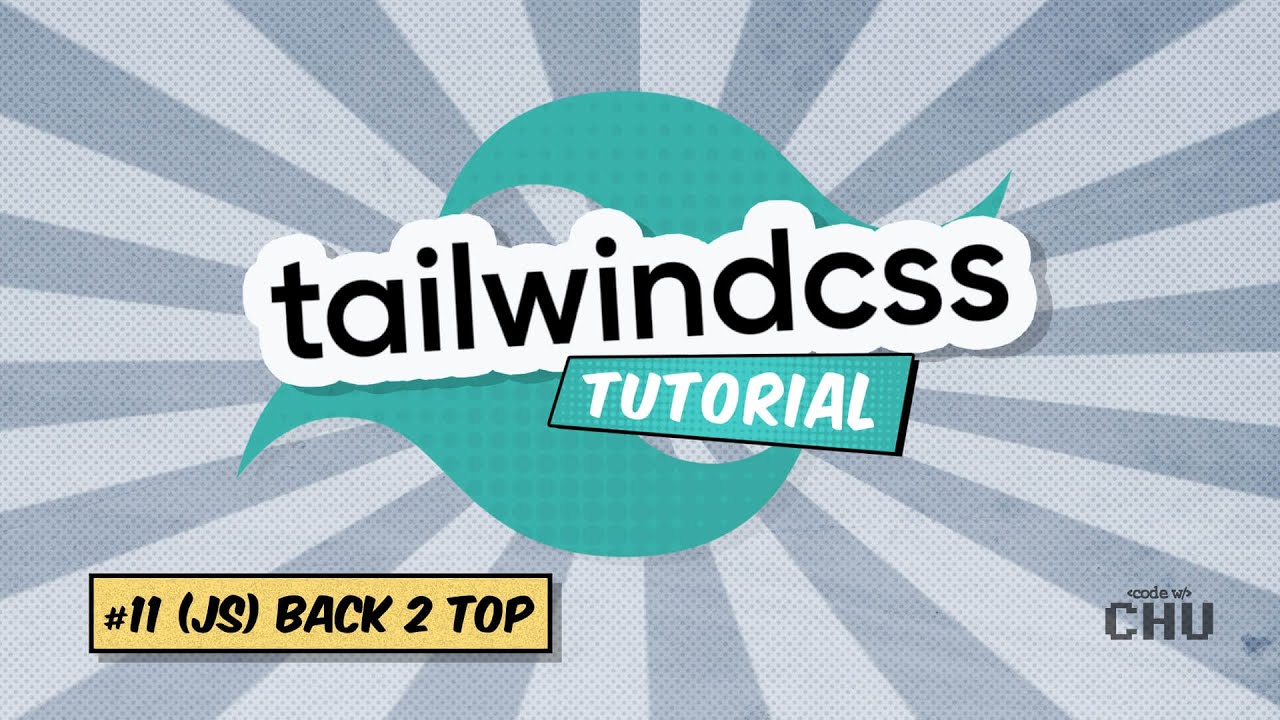 Tailwind CSS v1 | Tutorial Series | 11 Back To Top (js)