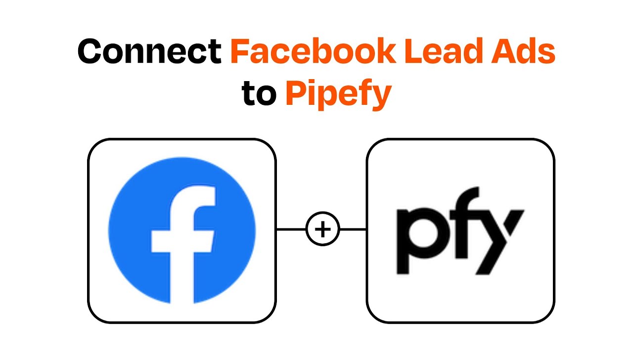 How to connect Facebook Lead Ads to Pipefy - Easy Integration