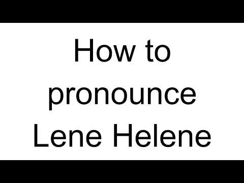 How to Pronounce Lene Helene (German)