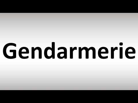 How to Pronounce Gendarmerie