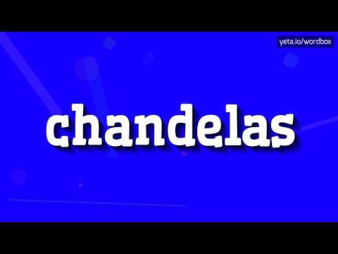 CHANDELAS - HOW TO PRONOUNCE IT!?