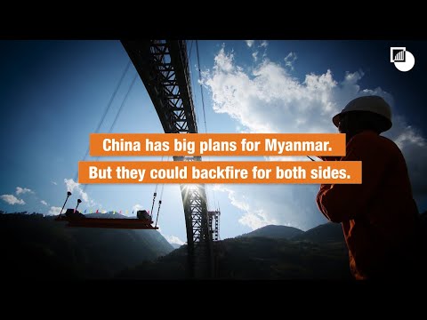 China has big plans for Myanmar. But they could backfire for both sides.