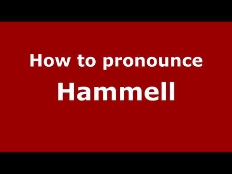 How to Pronounce Hammell - PronounceNames.com