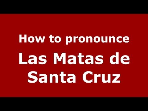 How to pronounce Las Matas de Santa Cruz (Dominican Republic) - PronounceNames.com