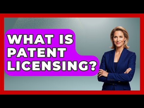 What Is Patent Licensing? - Learn About Economics