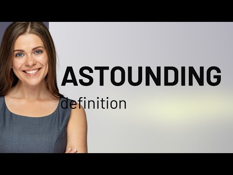 Astounding — ASTOUNDING meaning