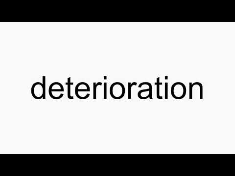 How to pronounce deterioration