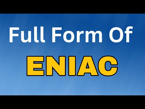 ENIAC Full Form/ENIAC meaning या मतलब क्या होता है.