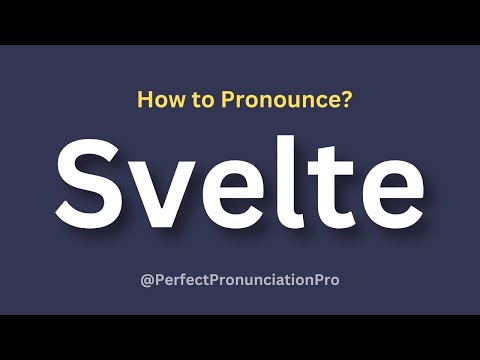 How to Pronounce Svelte? (With meaning)