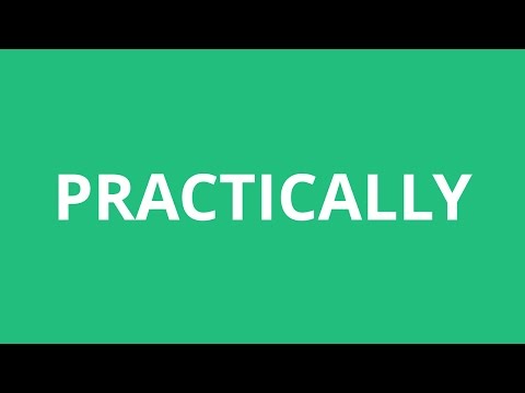 How To Pronounce Practically - Pronunciation Academy