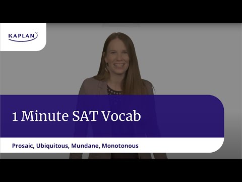 SAT Vocabulary Words: Ubiquitous, mundane & more | Kaplan SAT & ACT Prep