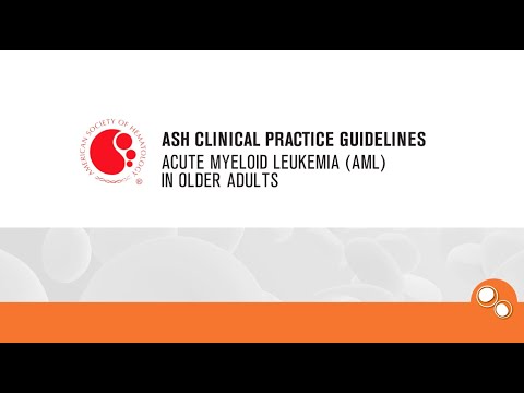 ASH Clinical Practice Guidelines on Acute Myeloid Leukemia (AML) In Older Adults