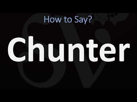 How to Pronounce Chunter? (CORRECTLY)