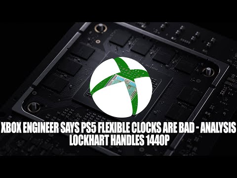 Xbox Engineer Says PS5 Flexible Clocks Are Bad - ANALYSIS | Lockhart Handles 1440P ?