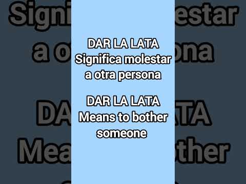 Colloquial Spanish 35 What does "DAR LA LATA" mean in Spanish? SPEAK LIKE A NATIVE, Learn Spanish.