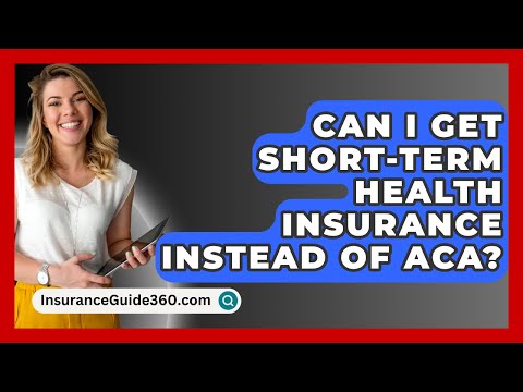 Can I Get Short-term Health Insurance Instead Of ACA? - InsuranceGuide360.com