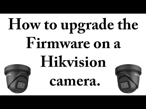 How to upgrade the firmware on a Hikvision surveillance camera.