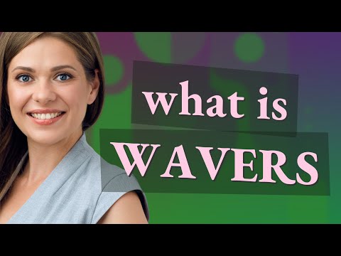 Wavers | meaning of Wavers
