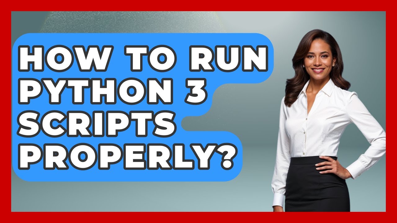 How To Run Python 3 Scripts Properly? - Python Code School