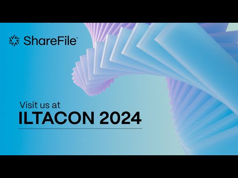 Experience ShareFile at ILTACON 2024!