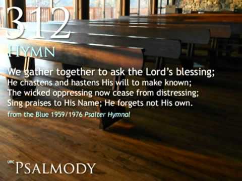 312. We gather together to ask the Lord's blessing