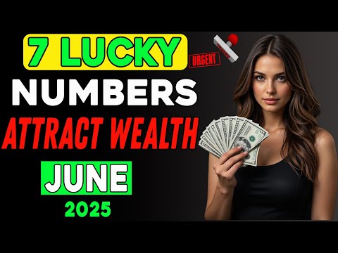 7 POWERFULL LUCKY NUMBERS for JUNE 2025 | Angel Numbers & Numerology Signs