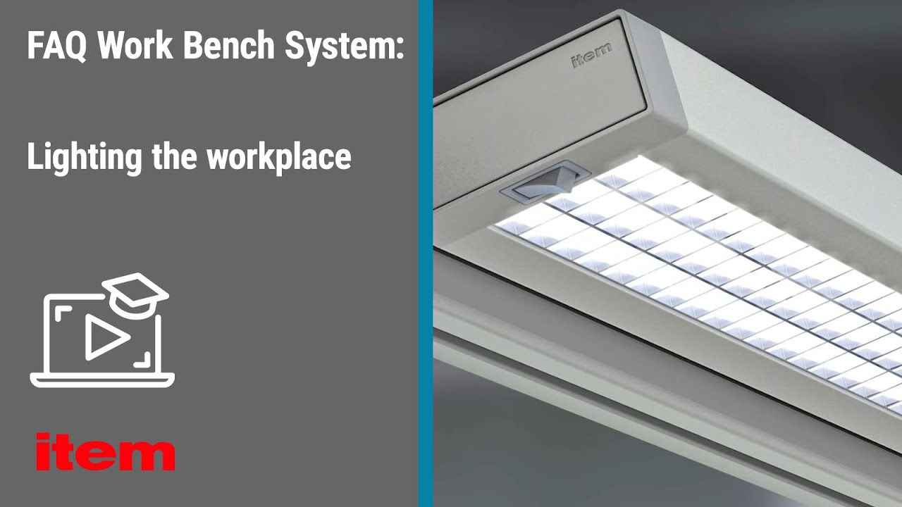 FAQ Work Bench System – Lighting the workplace