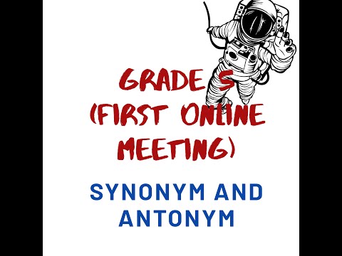 GRADE 5 (Fist Online Meeting) - SYNONYM & ANTONYM