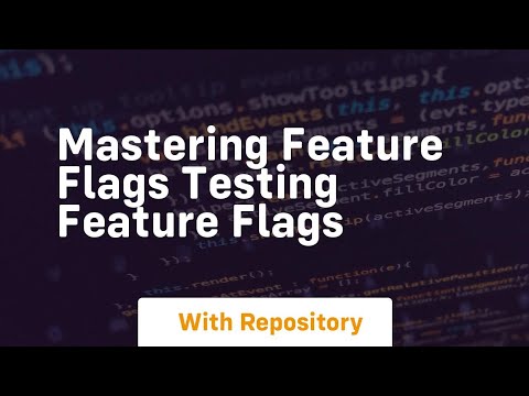 mastering feature flags testing feature flags