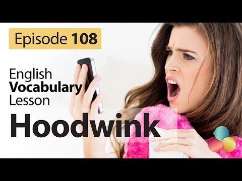 Hoodwink - English Vocabulary Lesson # 108 - Free English Lesson
