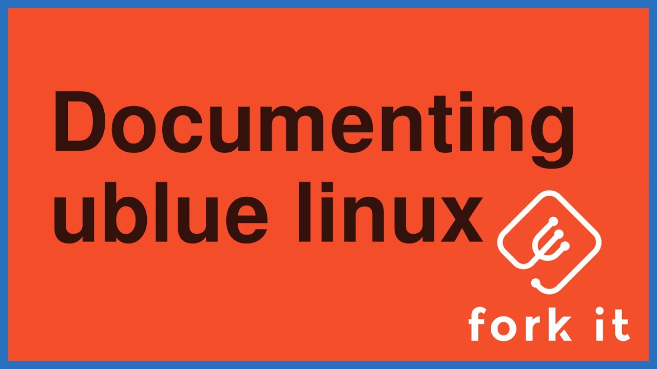 Adding docs to ublue - Fork it - episode 4