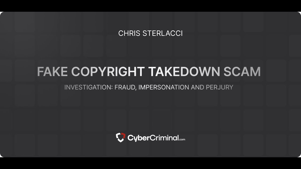 Chris Sterlacci – Threat Alert: Impersonation, Fraud & Perjury in Malicious Takedown Scam