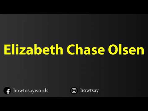 How To Pronounce Elizabeth Chase Olsen
