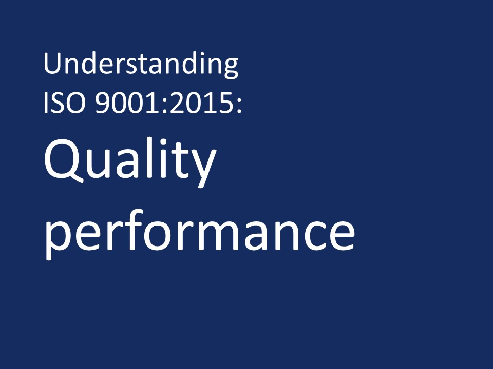 Understanding ISO 9001:2015: Quality performance.