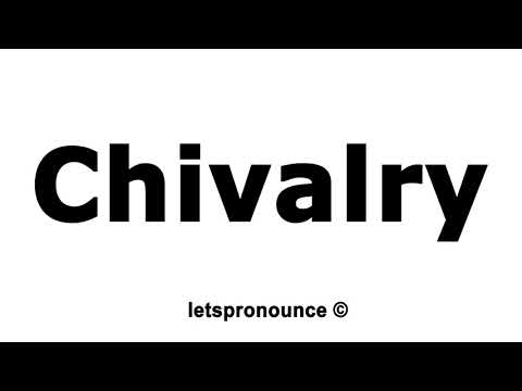 How to Pronounce Chivalry