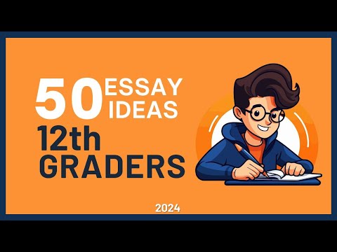 50 Essay Topics Ideas for 12th Graders